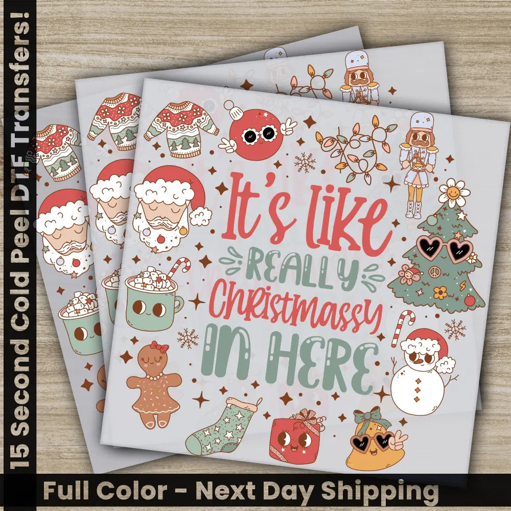 Christmassy In Here DTF Transfers Ready to Press – MAYA TX